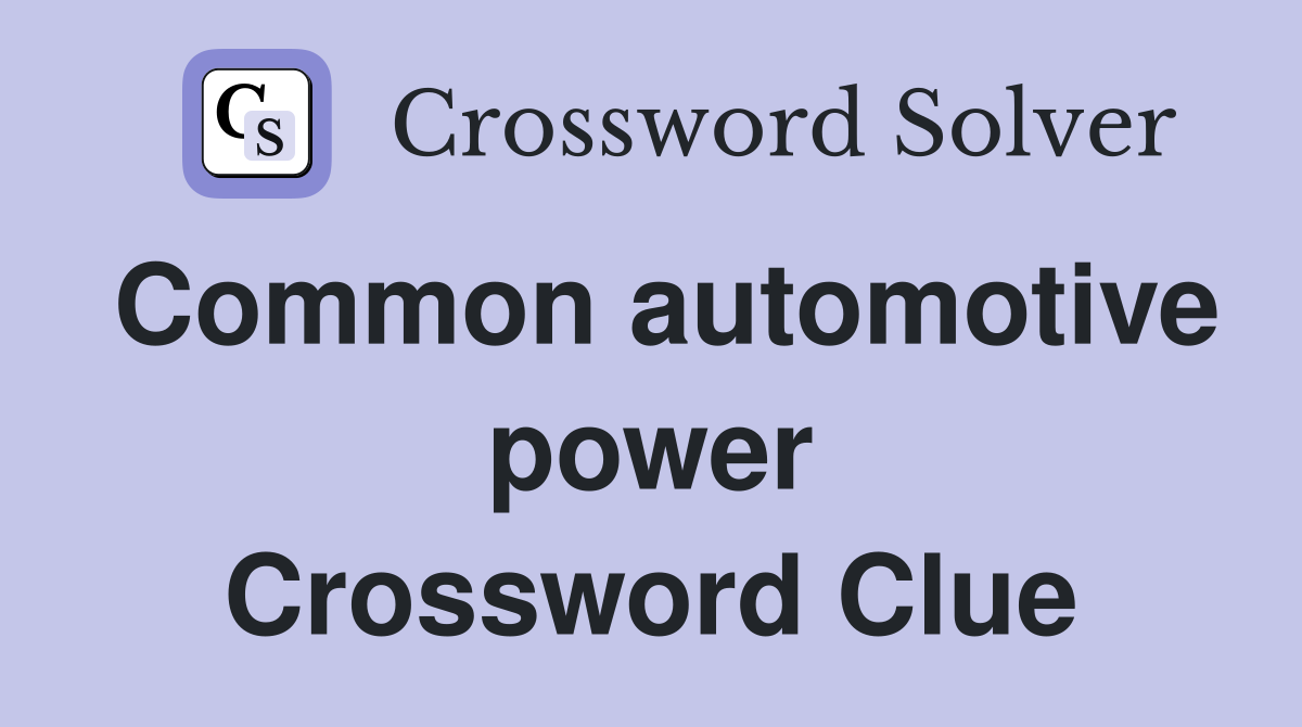 common-automotive-power-crossword-clue-answers-crossword-solver